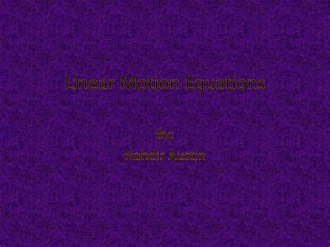 Ppt Linear Motion Equations Powerpoint Presentation Free Download