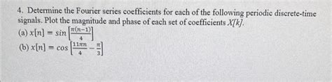 Solved 4 Determine The Fourier Series Coefficients For Each