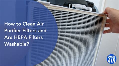 How To Clean Air Purifier Filters And Are HEPA Filters Washable Smart Air