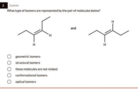 Solved 2 Points What Type Of Isomers Are Represented By The Pair Of Molecules Below And