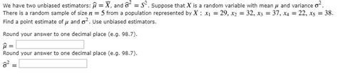 Solved We Have Two Unbiased Estimators X And 2 S2