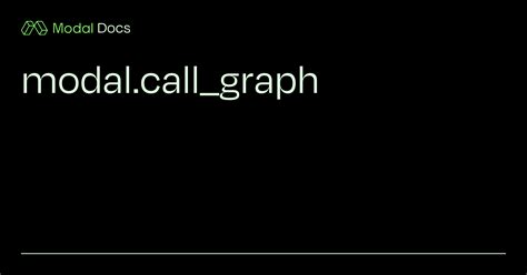 Modal Call Graph Modal Docs