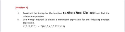 solved [problem 7] i construct the k map for the function f