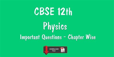 Cbse 12th Physics Very Important Questions Chapter Wise Pdf Download