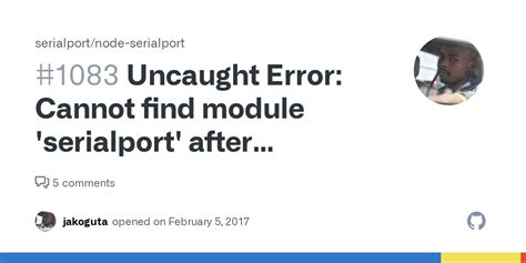 Uncaught Error Cannot Find Module Serialport After Packaging Electron App Electron Packager