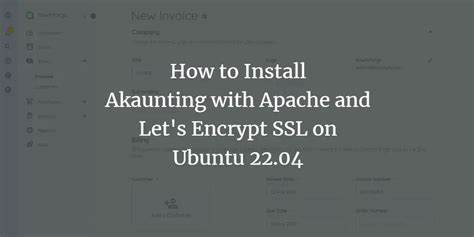How To Install Akaunting With Apache And Let S Encrypt SSL On Ubuntu 22 04