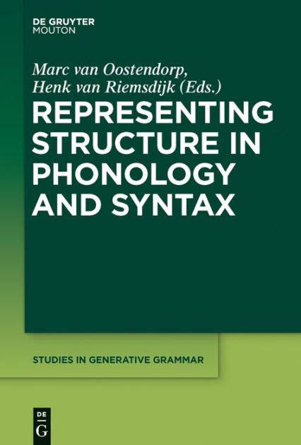 Representing Structure In Phonology And Syntax By Marc Van Oostendorp Hardcover Barnes And Noble®