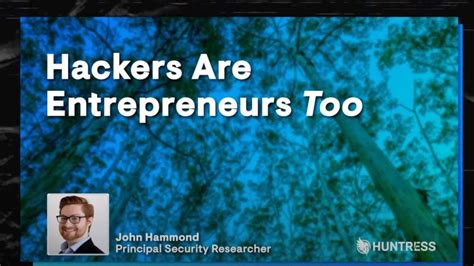 Hackers Are Entrepreneurs Join John Hammond Kristel Bowman Posted On The Topic Linkedin