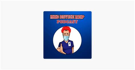 Mad Device Rep On Linkedin ‎the Mad Device Rep Podcast Ep7 Managing