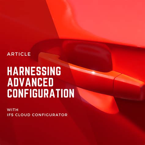 Harnessing Advanced Configuration With Ifs Cloud Configurator Guma