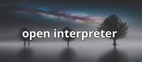 Open Interpreter Open Source Llm Interpreter