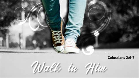 Mature In Christ 3 “walk In Him” Footnotes