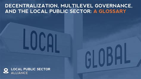 Decentralization Multilevel Governance And The Local Public Sector A Glossary