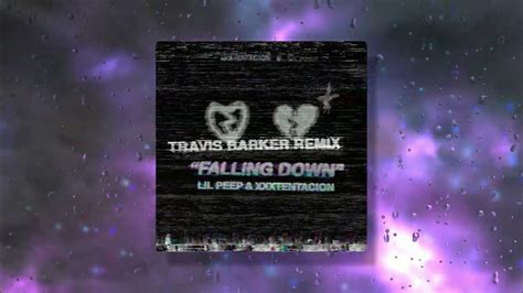 Lil Peep And Xxxtentacion Falling Down Travis Barker Remix