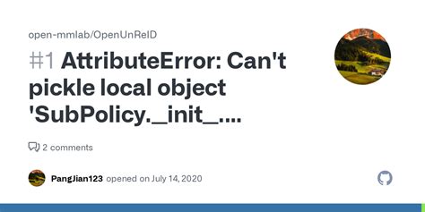 Attributeerror Can T Pickle Local Object Subpolicy Init Issue Open Mmlab