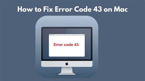 How To Fix Error Code 43 On Mac A Comprehensive Guide Izoate