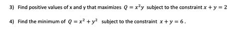 solved 3 find positive values of x and y that maximizes