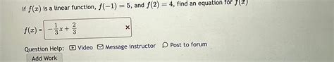 Solved If f(x) is a linear function, f(−1)=5, and f(2)=4, | Chegg.com