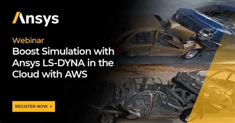 Boost Simulation With Ansys Ls Dyna In The Cloud With Aws Ansys