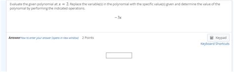 solved evaluate the given polynomial at x 2 replace the