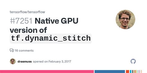 Native Gpu Version Of `tfdynamicstitch` · Issue 7251 · Tensorflowtensorflow · Github