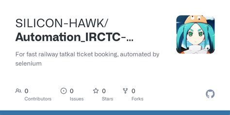 Github Silicon Hawkautomationirctc Tatkalbooking For Fast Railway Tatkal Ticket Booking