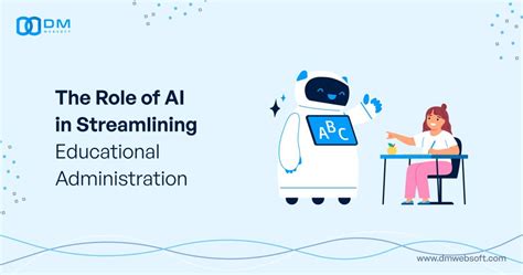 The Role Of Ai In Streamlining Educational Administration Dm Websoft Llp