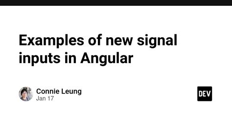 Examples Of New Signal Inputs In Angular DEV Community