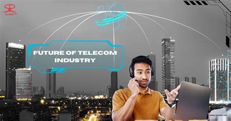 What Is The Future Of Telecom Industry Trends And Innovations