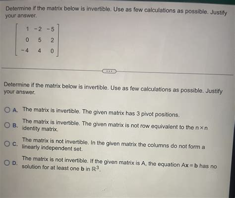 solved determine if the matrix below is invertible use as