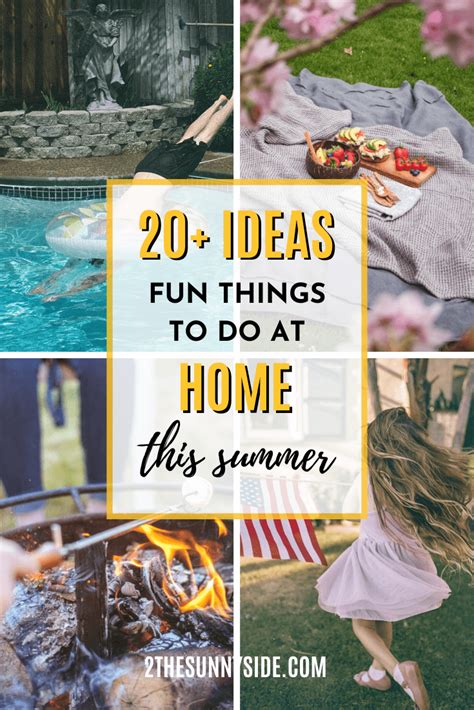 The Best Inexpensive Activities To Do At Home This Summer Sunnyside Home