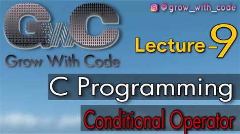 Conditional Operators In C Programming Lecture 9 Hindi Youtube