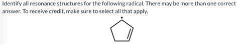 Solved Identify All Resonance Structures For The Following Chegg