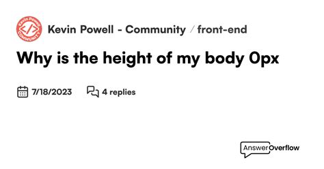 Why Is The Height Of My Body 0px Kevin Powell Community