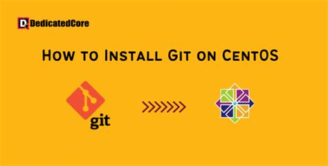 Easy Setup Install Git On CentOS UpToDate Version