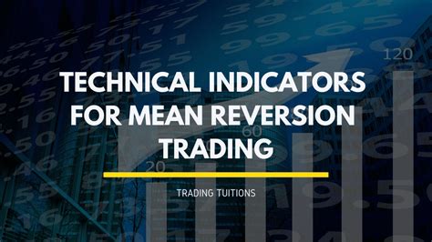 Technical Indicators For Mean Reversion Trading