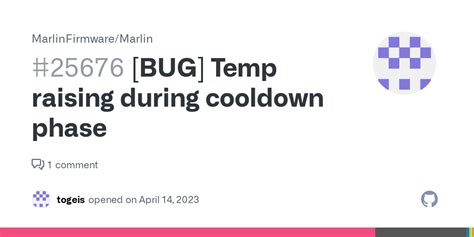 Bug Temp Raising During Cooldown Phase · Issue 25676 · Marlinfirmwaremarlin · Github