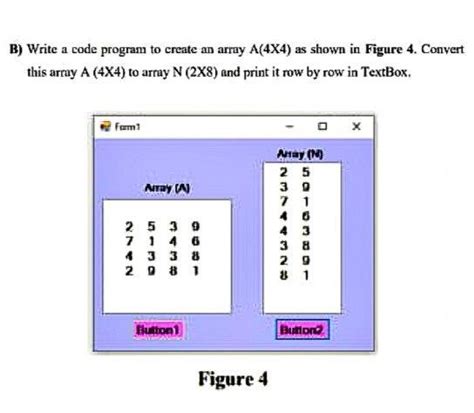 Solved B Write A Code Program To Create An Array A4x4 As