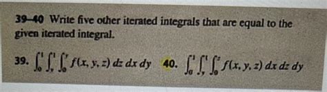 solved 39 40 write five other iterated integrals that are