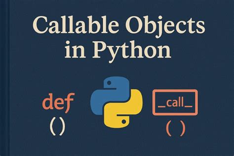 آبجکت قابل فراخوانی در پایتون Callable In Python آکادمی برنامه