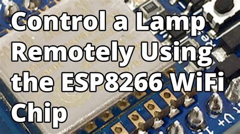 Control A Lamp Remotely Using The Esp8266 Wifi Chip Youtube