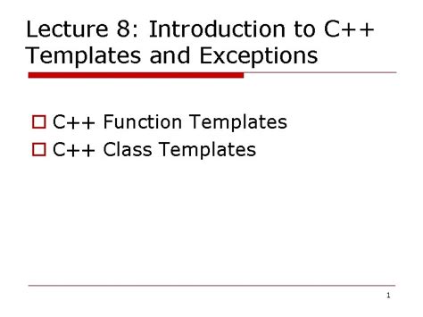 Lecture 8 Introduction To C Templates And Exceptions