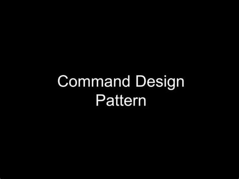 Command Design Pattern Ppt