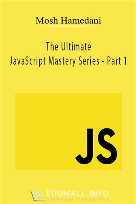 mosh hamedani the ultimate javascript mastery series part 1