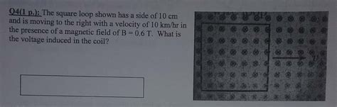 Solved P The Square Loop Shown Has A Side Of Cm And Chegg