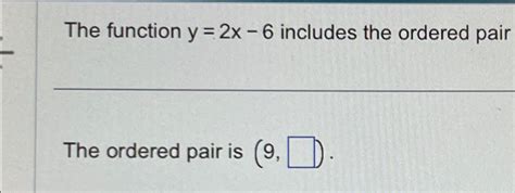 Solved The Function Y2x 6 ﻿includes The Ordered Pairthe