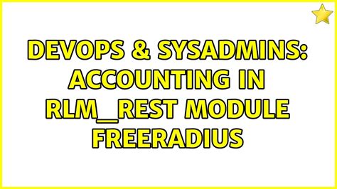 Devops And Sysadmins Accounting In Rlmrest Module Freeradius Youtube