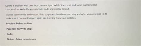 solved define a problem with user input user output while