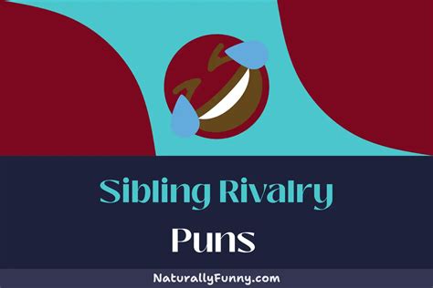 482 Sibling Rivalry Puns To Wreak Havoq On Your Funny Bone Naturally Funny