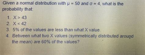 Solved Given A Normal Distribution With μ 50 And σ 4
